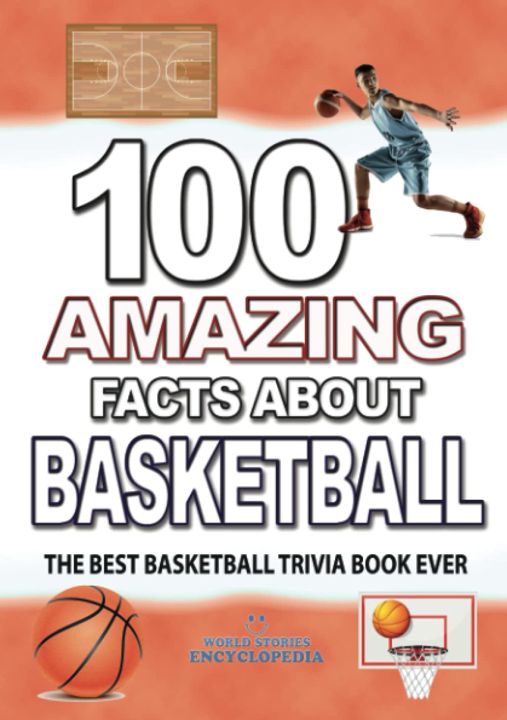 100 AMAZING FACTS ABOUT BASKETBALL: The Best Basketball Trivia Book ...