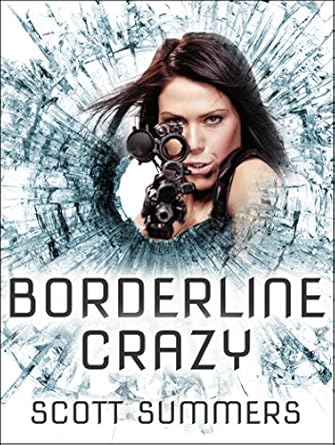 Amazon.com: Borderline Crazy eBook : Summers, Scott: Kindle Store
