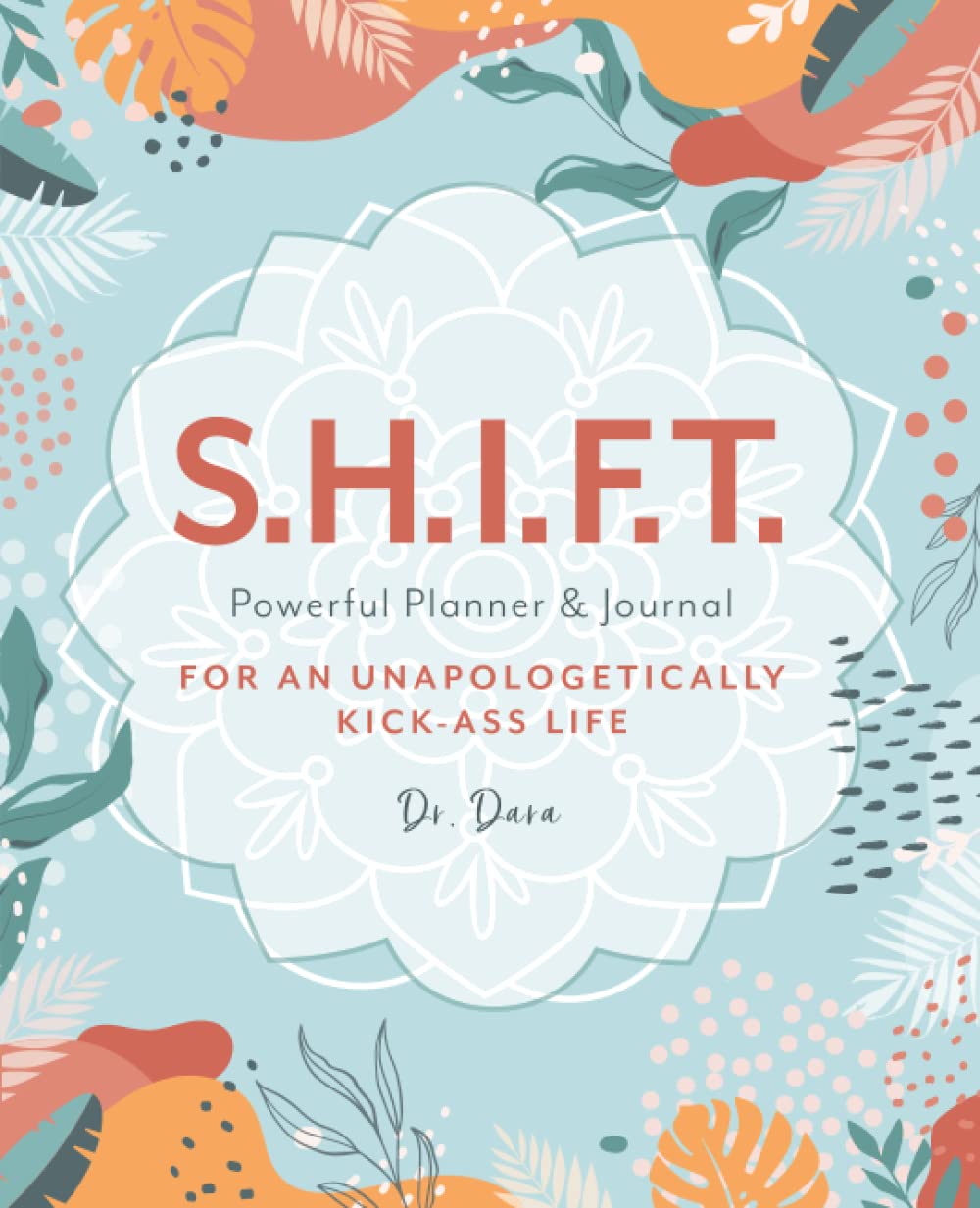 SHIFT Powerful Planner & Journal for an Unapologetically Kick Ass Life ...