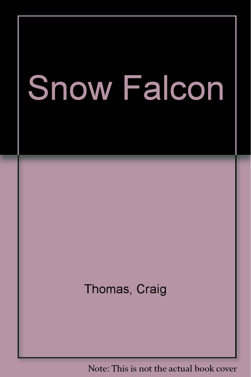 Snow Falcon: Thomas, Craig: 9780002253390: Amazon.com: Books