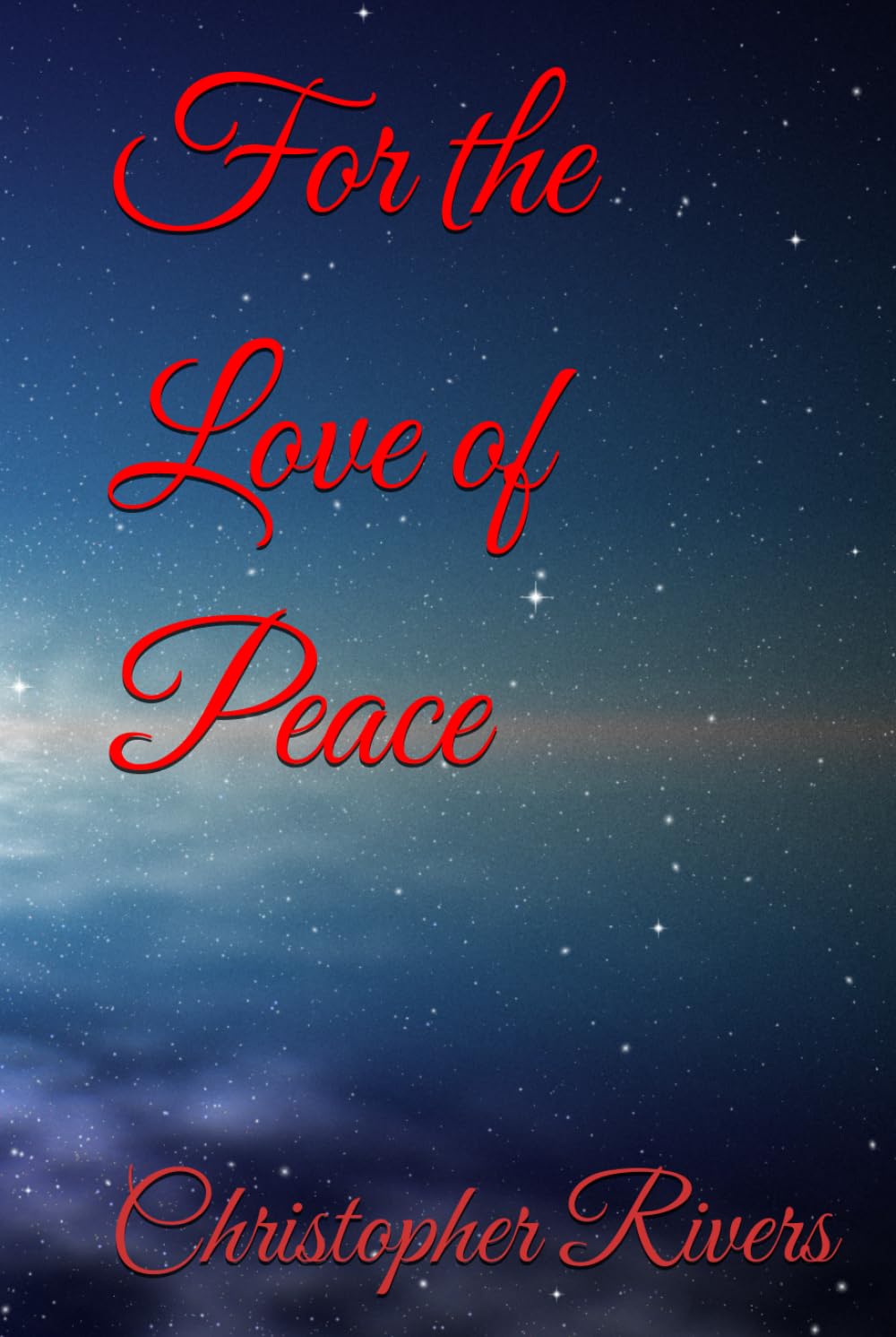 For the Love of Peace (Alpha Series): Rivers, Christopher ...
