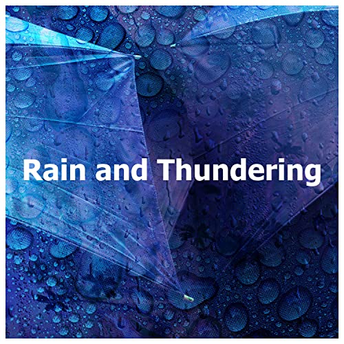 Rain and Thundering von Rain & Thunder Sounds bei Amazon Music - Amazon.de