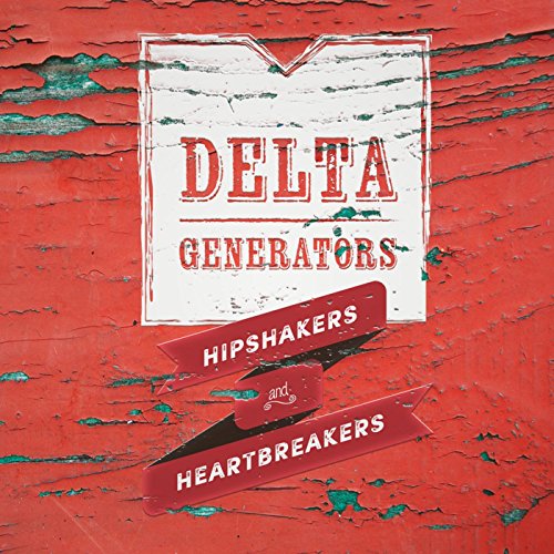 Play Hipshakers and Heartbreakers by Delta Generators on Amazon Music