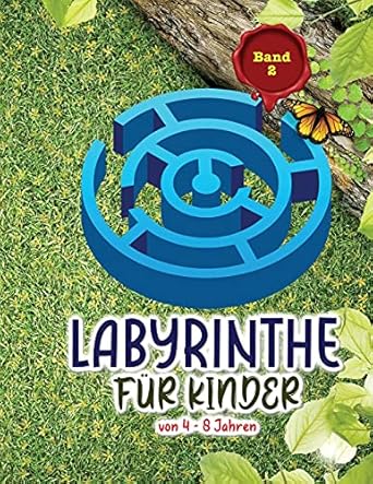 LABYRINTHE FÜR KINDER von 4 - 8 Jahren: Tolles Aktivitätsbuch für ...