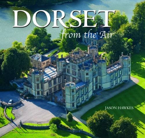 Dorset from the Air: Jason Hawkes: 9780857040039: Amazon.com: Books