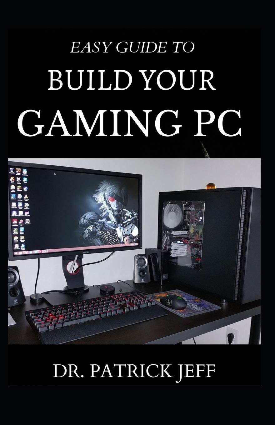 Buy EASY GUIDE TO BUILD YOUR GAMING PC : The Complete Guide To Building ...