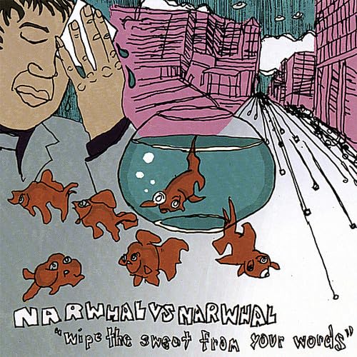 Narwhal vs Narwhal - Wipe the Sweat from Your Words - Amazon.com Music
