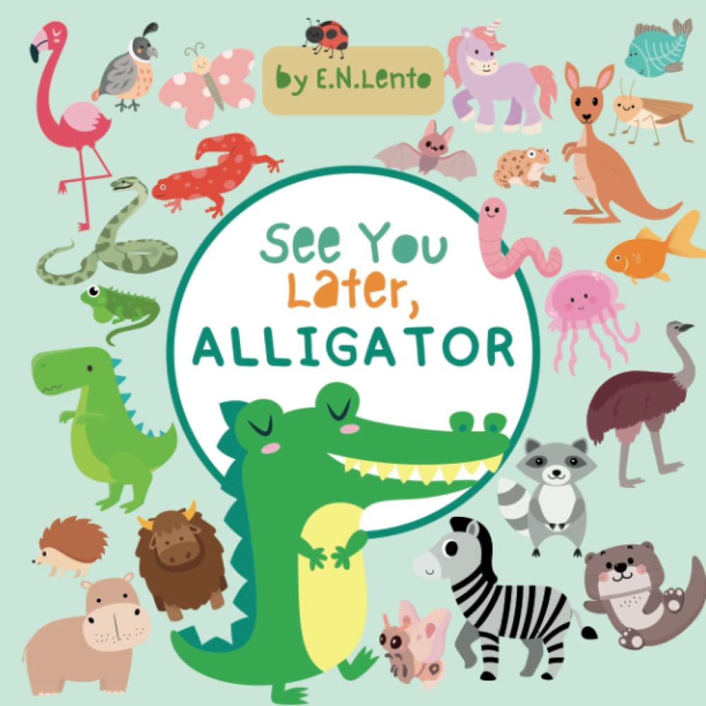 See You Later, Alligator: Animal Alphabet Rhyming Book - Preschool Book ...