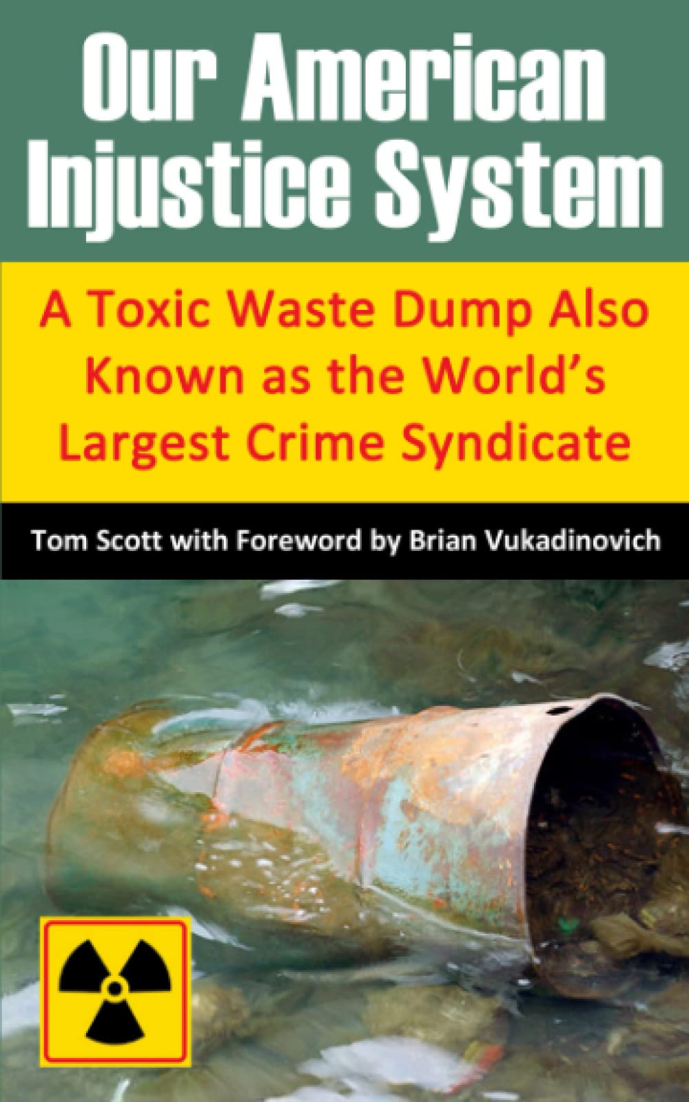 Buy Our American Injustice System: A Toxic Waste Dump Also Known as the ...