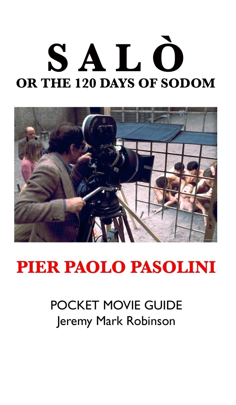 SALO, OR THE 120 DAYS OF SODOM: PIER PAOLO PASOLINI: POCKET MOVIE GUIDE: Robinson, Jeremy Mark ...