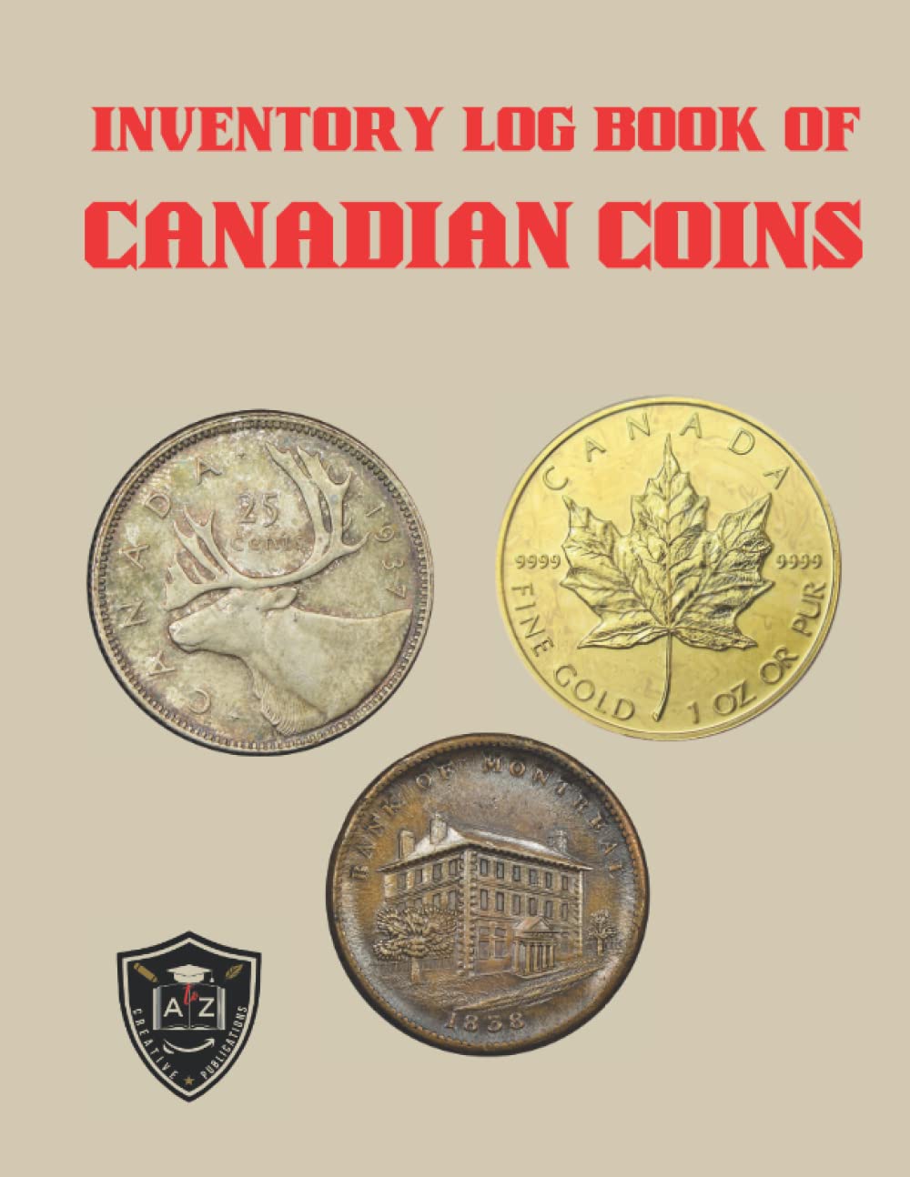 Inventory Log Book of Canadian Coins: For Collectors : A to Z Creative ...