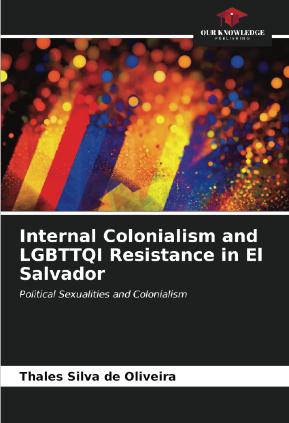 Buy Internal Colonialism and LGBTTQI Resistance in El Salvador Book Online at Low Prices in ...