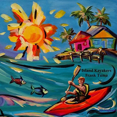 Play Island Kayakers by Frank Tuma on Amazon Music