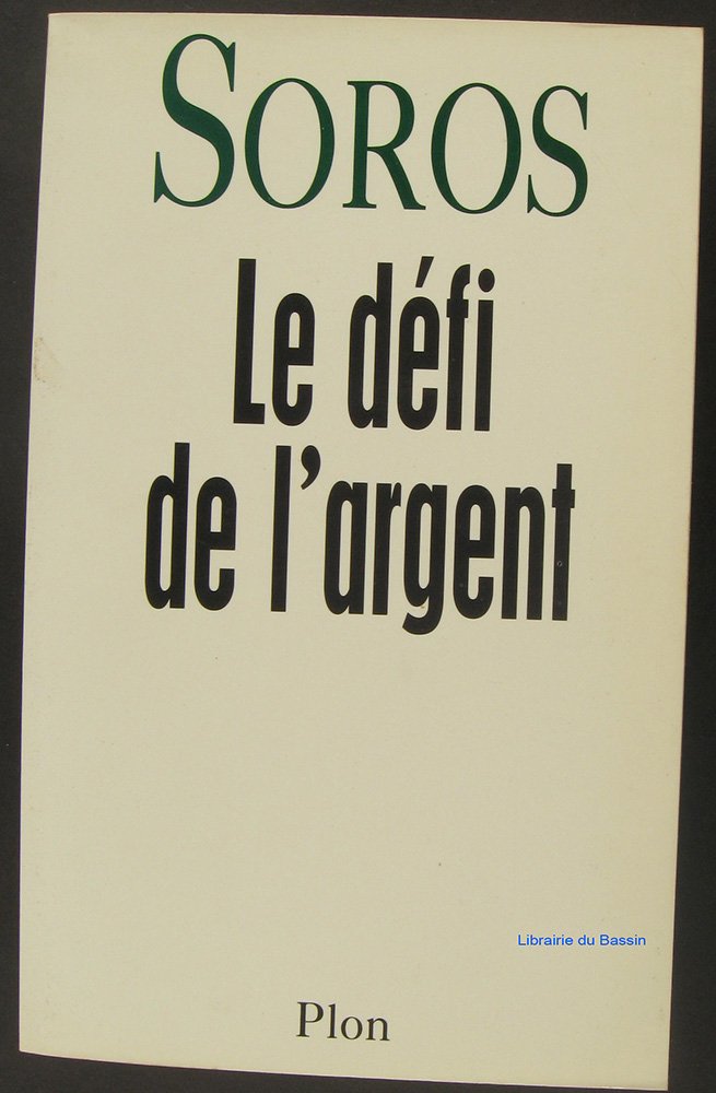 Amazon.com: Le defi de l'argent: 9782259185196: George Soros: Books