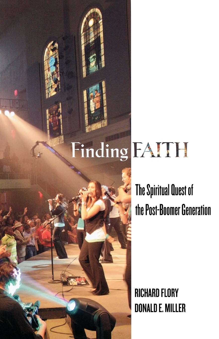 Finding Faith: The Spiritual Quest of the Post-Boomer Generation: Flory ...