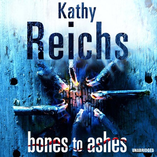 Bones to Ashes (Audio Download): Kathy Reichs, Lorelei King, Penguin Audio: Amazon.co.uk ...