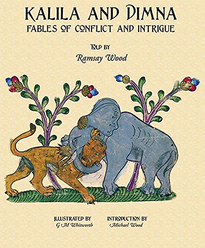 Kalila and Dimna, Vol. 2: Fables of Conflict and Intrigue from the ...