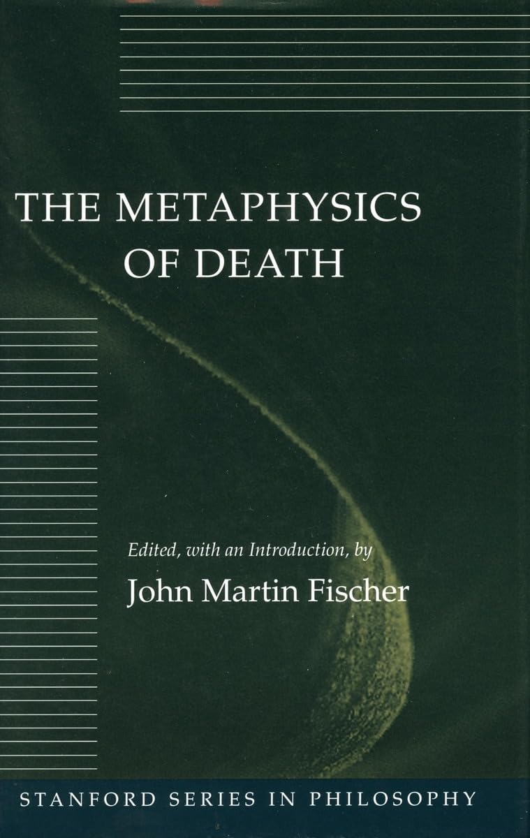 Amazon.com: The Metaphysics of Death (Stanford Series in Philosophy ...