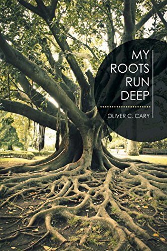 Amazon.com: My Roots Run Deep eBook : Cary, Oliver C.: Kindle Store