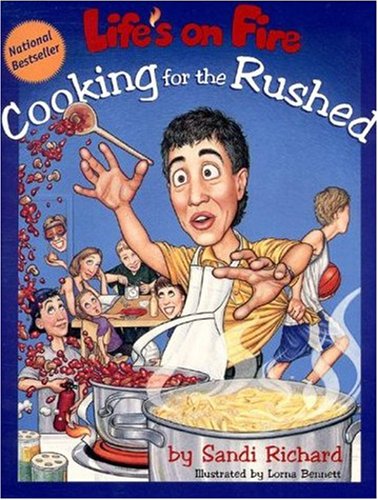 Life's on Fire: Cooking for the Rushed: Richard, Sandi: 9781416544128 ...