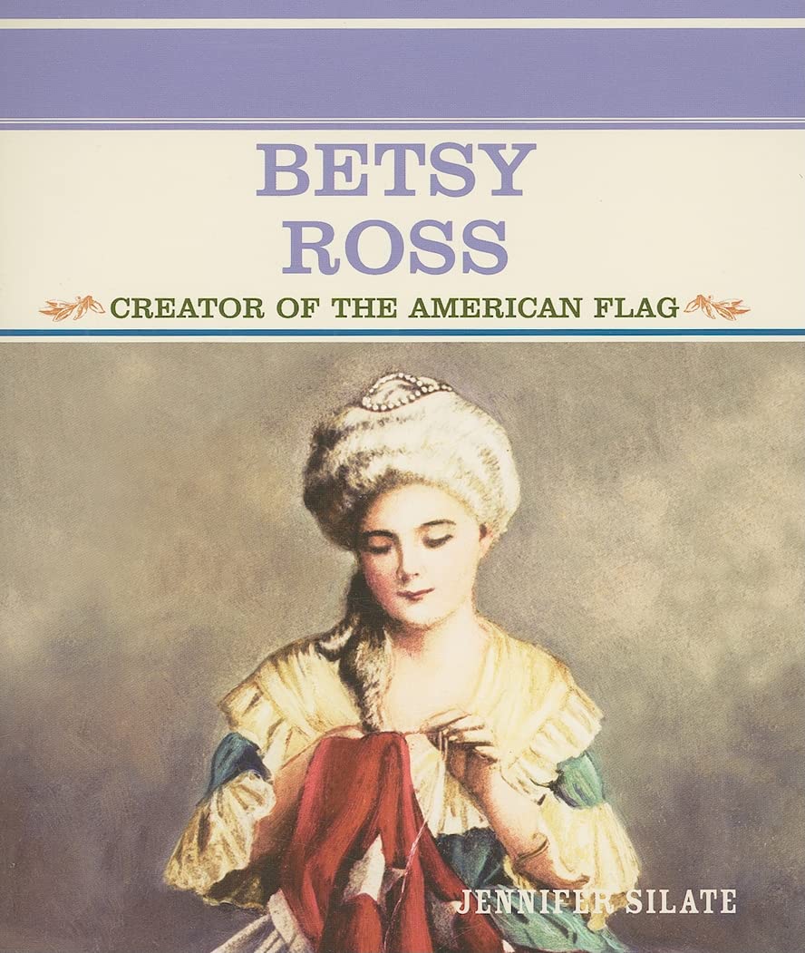 Betsy Ross: Creator of the American Flag (Primary Sources of Famous ...