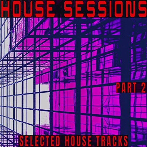 Amazon.com: House Sessions, Part 2 - Selected House S : Various artists ...