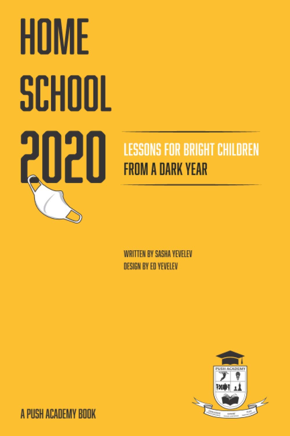 Homeschool 2020: Lessons for Bright Children from a Dark Year: Yevelev ...