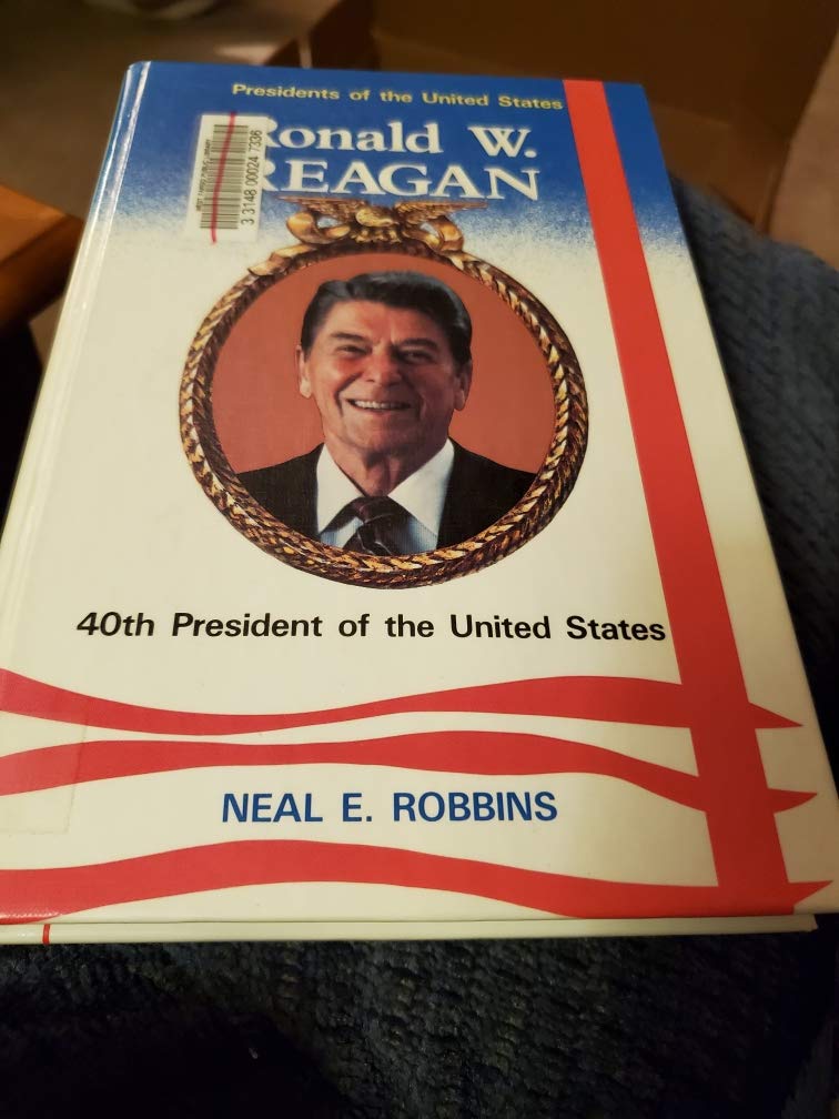 Ronald W. Reagan, 40th President of the United States (Presidents of ...