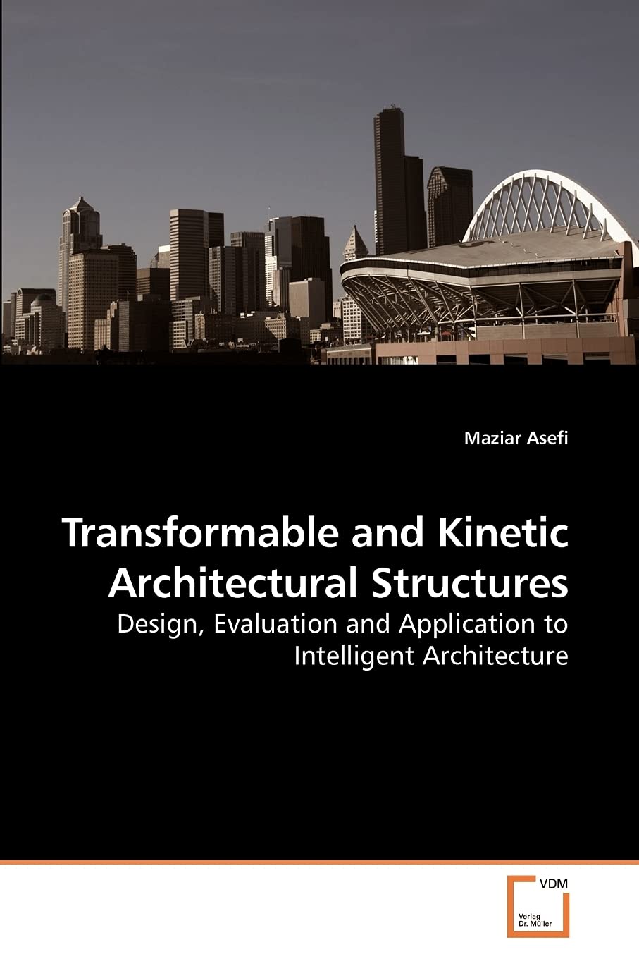 Transformable and Kinetic Architectural Structures: Design, Evaluation ...