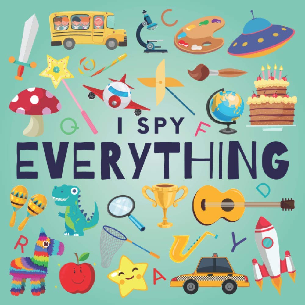 I Spy Everything: A Fun Guessing Game Picture Book for Kids Ages 2-5 ...