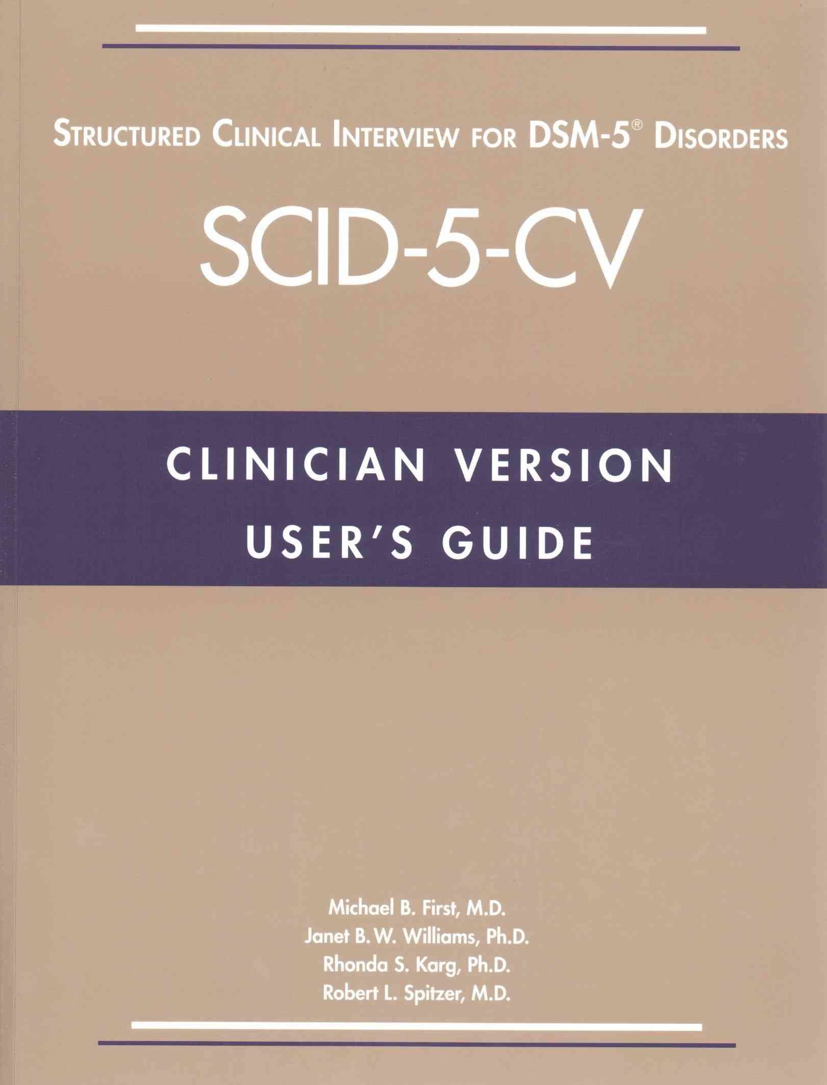 User's Guide to Structured Clinical Interview for Dsm-5 Disorders (Scid ...