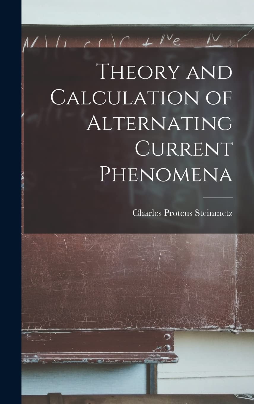 Buy Theory and Calculation of Alternating Current Phenomena Book Online ...