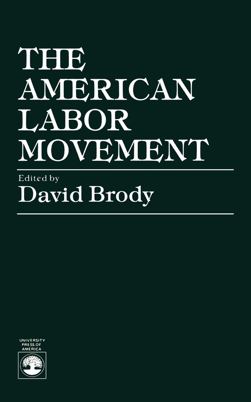 Amazon.com: The American Labor Movement: 9780819146670: Brody, David: Books