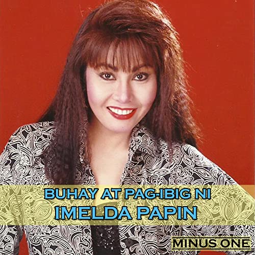 Play Buhay At Pag-Ibig Ni Imelda Papin (Minus One) by Imelda Papin on ...