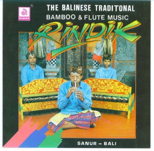 Anonymous - Rindik: The Balinese Traditional Bamboo & Flute Music ...