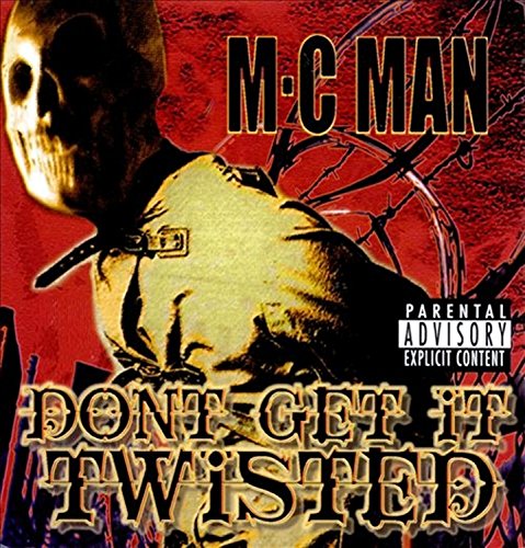 Play Don't Get It Twisted by Mc Man on Amazon Music Unlimited