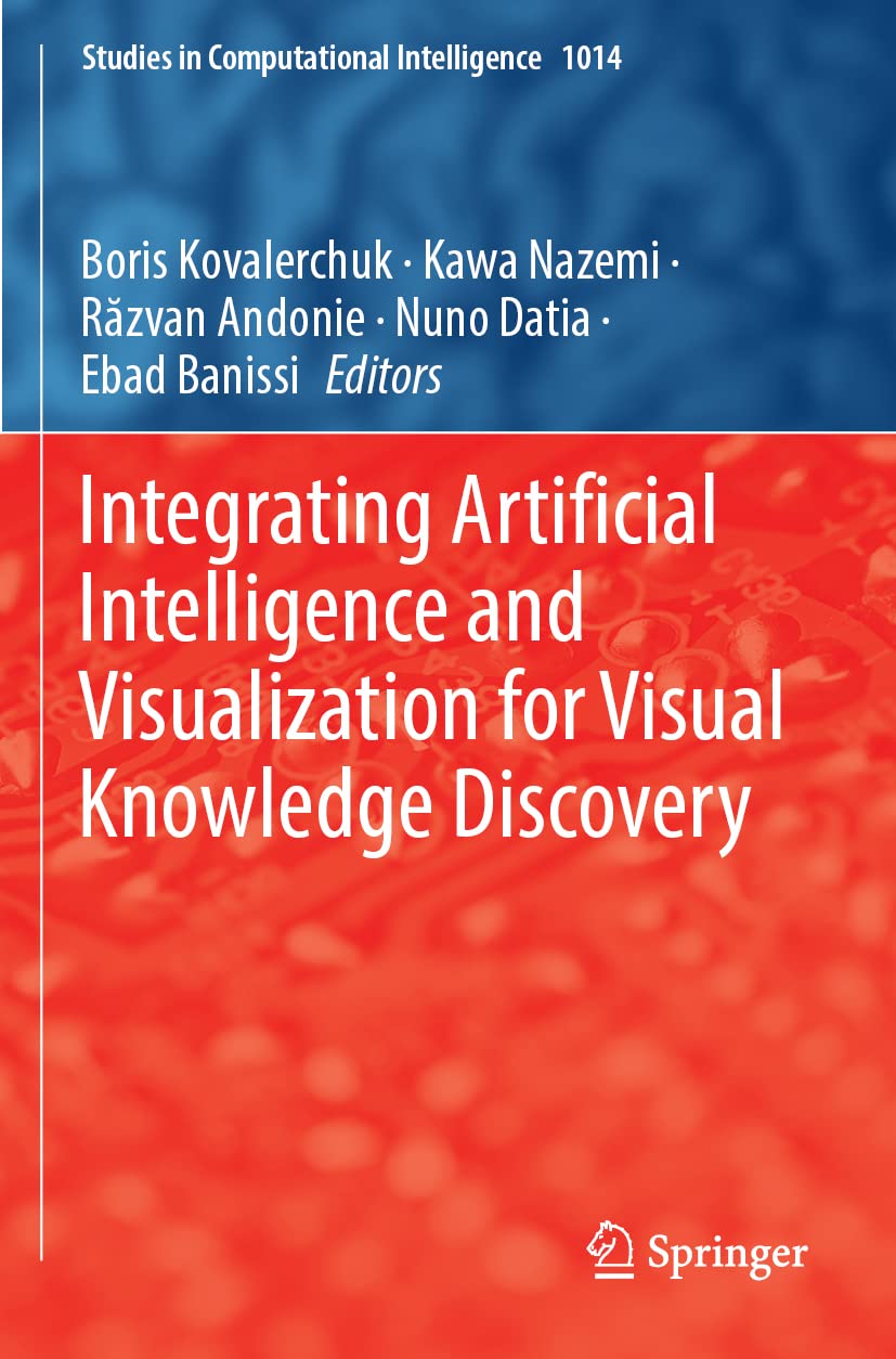 Buy Integrating Artificial Intelligence and Visualization for Visual Knowledge Discovery: 1014 ...