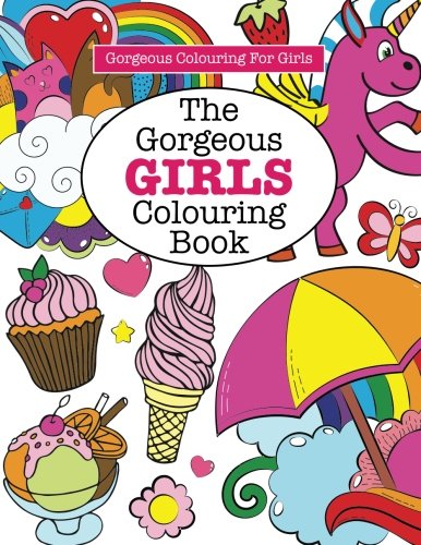 The Gorgeous GIRLS Colouring Book (Gorgeous Colouring Books for Girls ...
