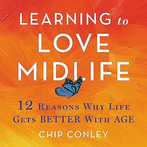 Amazon.com: Learning to Love Midlife: 12 Reasons Why Life Gets Better ...