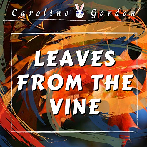 Leaves from the Vine de Caroline Gordon en Amazon Music Unlimited