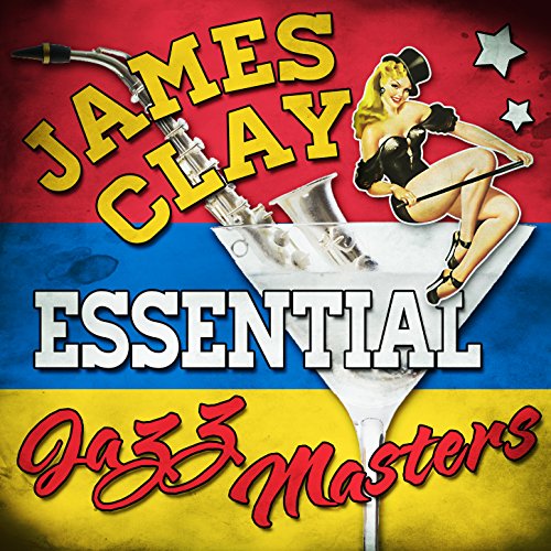 Amazon.com: Essential Jazz Masters : James Clay: Digital Music
