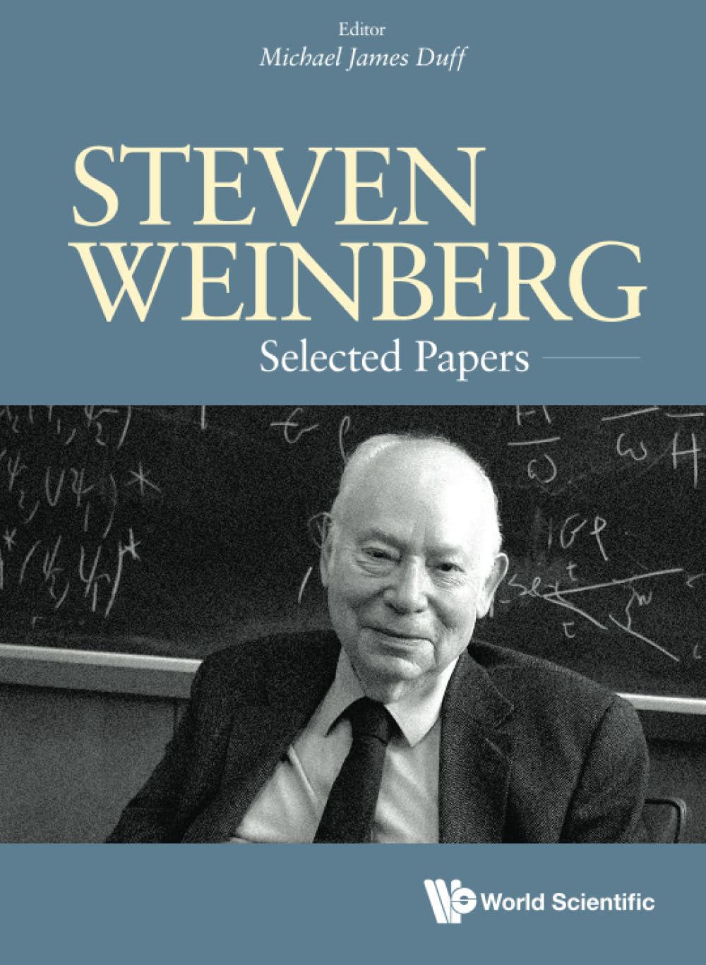 Steven Weinberg: Selected Papers: Duff, Michael James: 9789811293085 ...