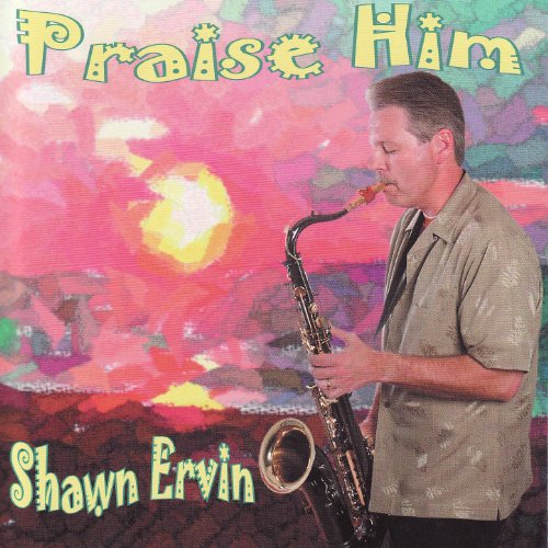 Amazon.com: Praise Him : Shawn Ervin: Digital Music