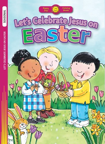 Let's Celebrate Jesus on Easter (Happy Day® Coloring Books: Seasonal ...