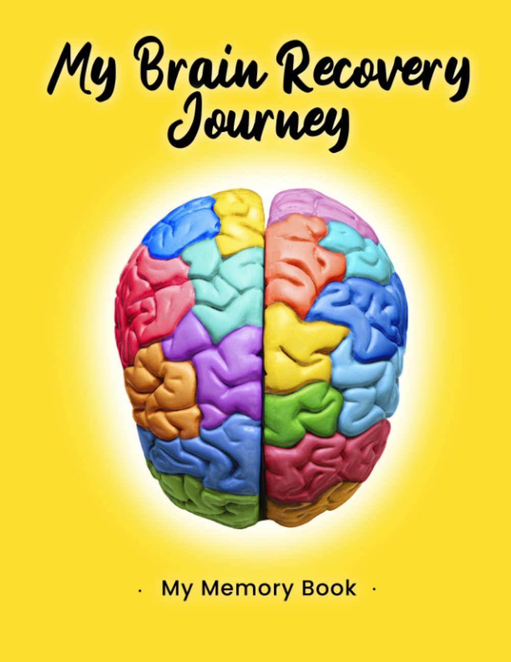 My Brain Recovery Journey Memory Book: A 100 Page Lined Notebook to ...