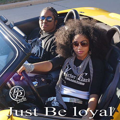 Amazon.co.jp: Just Be Loyal : Baby Phazz & Da'Raja Superstar: デジタルミュージック