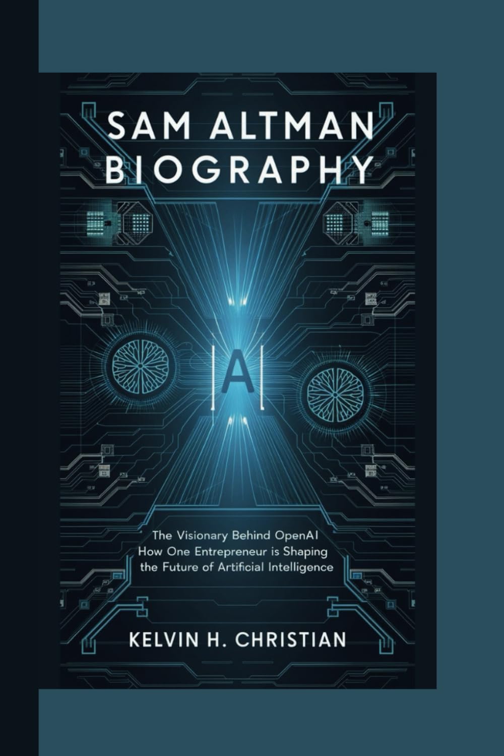 Buy SAM ALTMAN BIOGRAPHY: The Visionary Behind OpenAI – How One ...