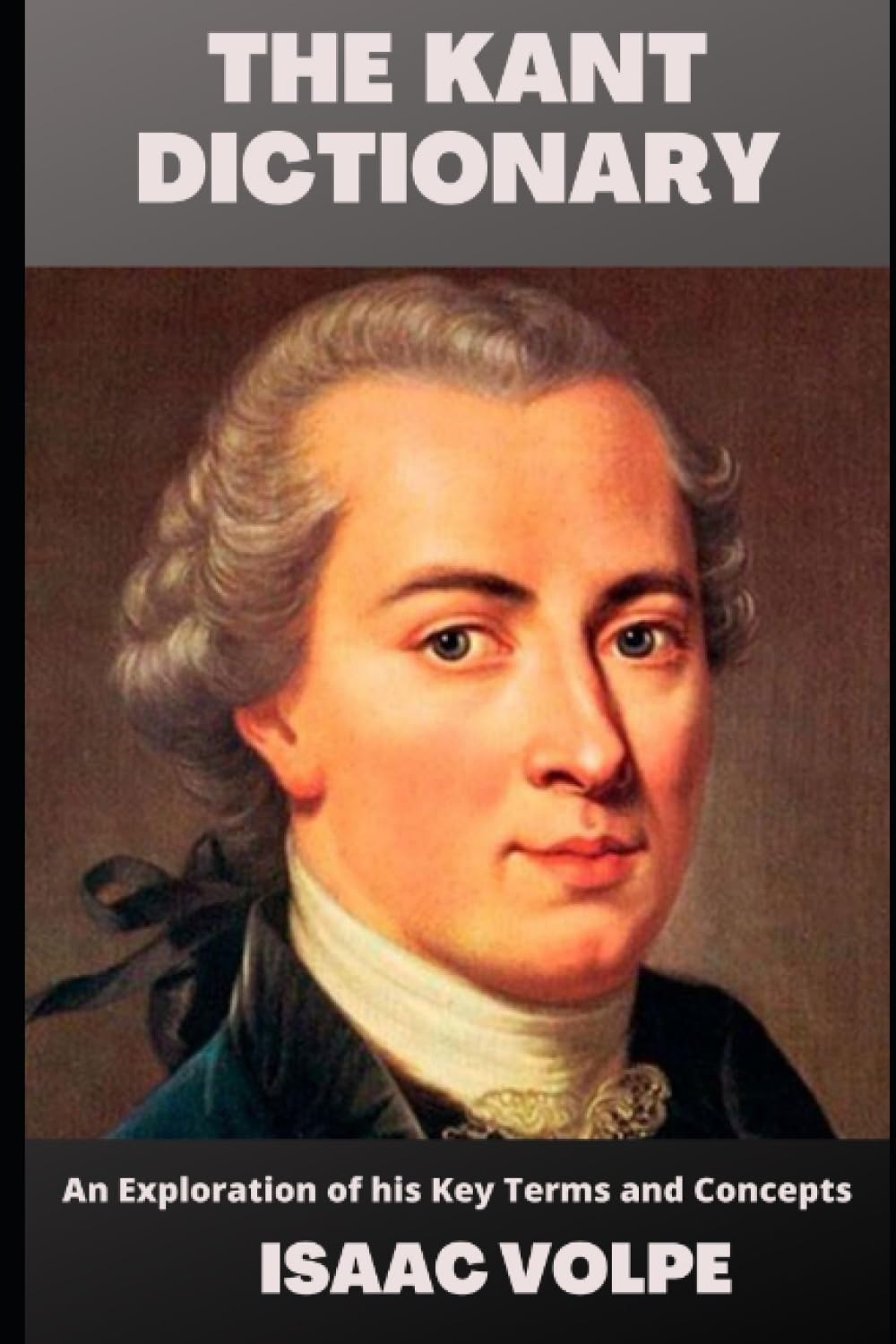 THE KANT DICTIONARY. An Exploration of his Key Terms and Concepts ...