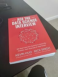Ace the Data Science Interview: 201 Real Interview Questions Asked By FAANG, Tech Startups ...