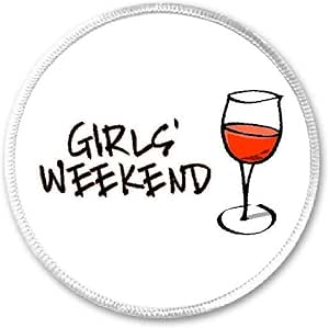 Amazon.com: Girls' Weekend Wine Glass Wino - 3" Circle Sew/Iron On ...
